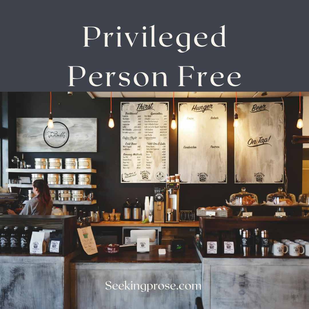Privileged Person Free | Seeking Prose